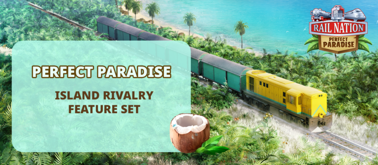 Perfect Paradise: Island Rivalry – Funktionen - Rail Nation Blog