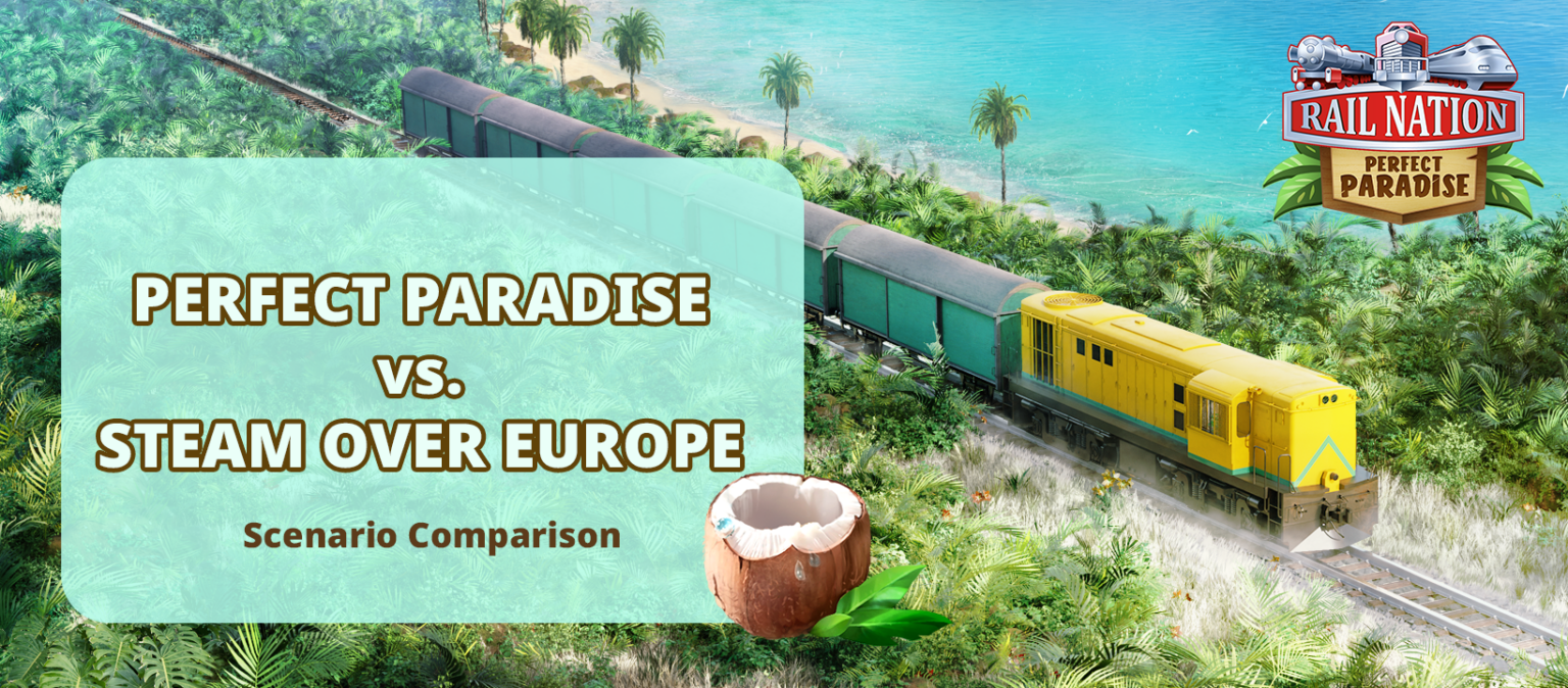 Scenario comparison: Perfect Paradise vs. Steam over Europe - Rail ...